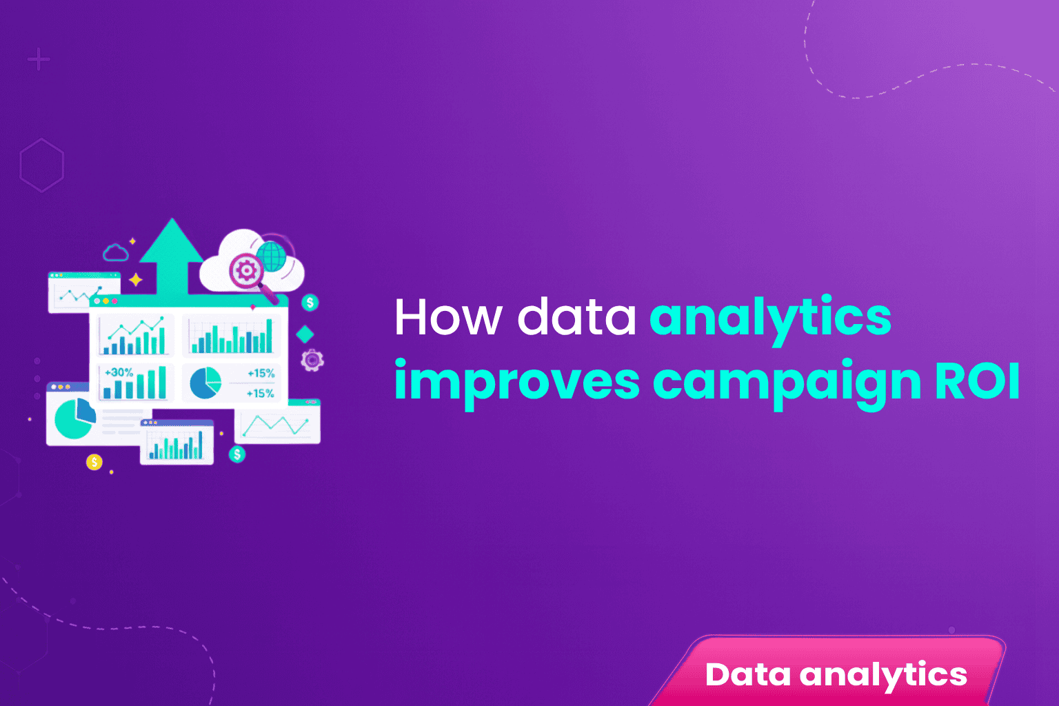 Boost Your Marketing ROI: How Data Analytics Tools Transform Campaign ...